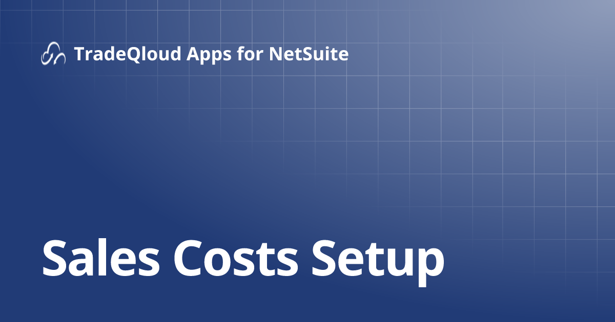 Sales Costs Setup | TradeQloud Apps for NetSuite