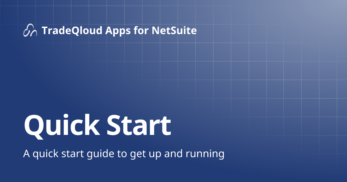 Quick Start | TradeQloud Apps for NetSuite