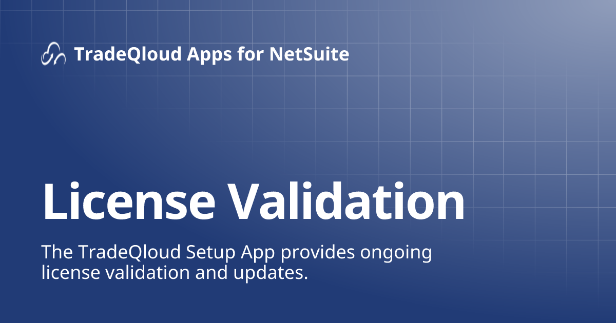 License Validation | TradeQloud Apps for NetSuite